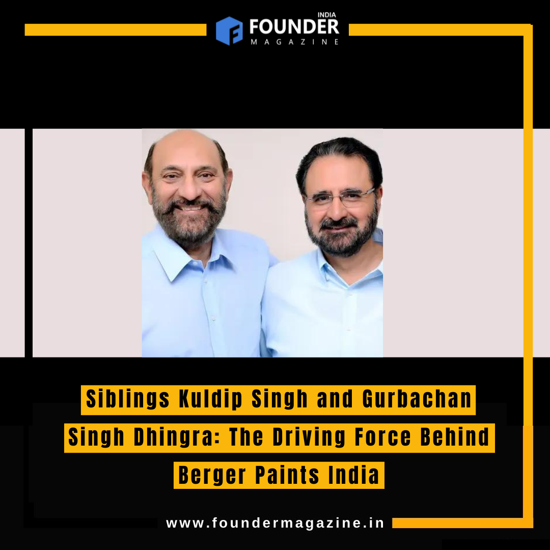 Siblings Kuldip Singh and Gurbachan Singh Dhingra: The Driving Force Behind Berger Paints India ...