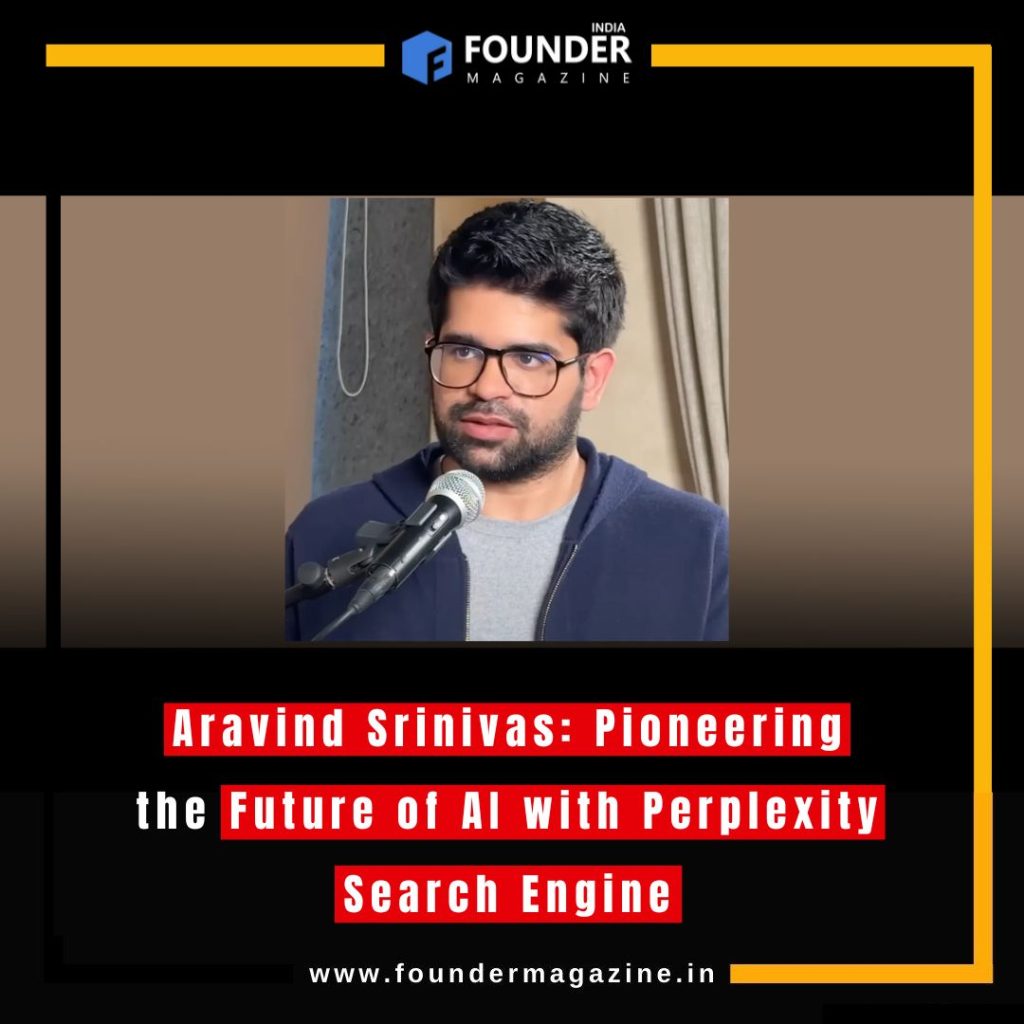 Aravind Srinivas: Pioneering the Future of AI with Perplexity Search ...